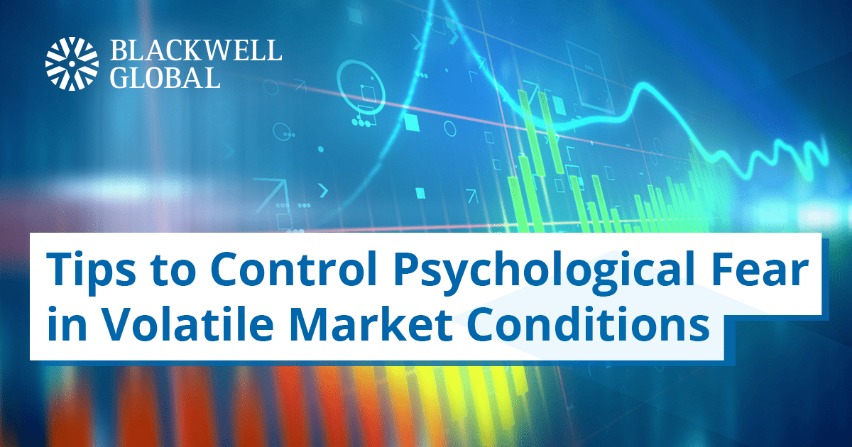 Tips to Control Psychological Fear in Volatile Market Conditions